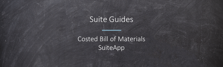 Costed Bill of Materials SuiteApp: Overview, Guide & More